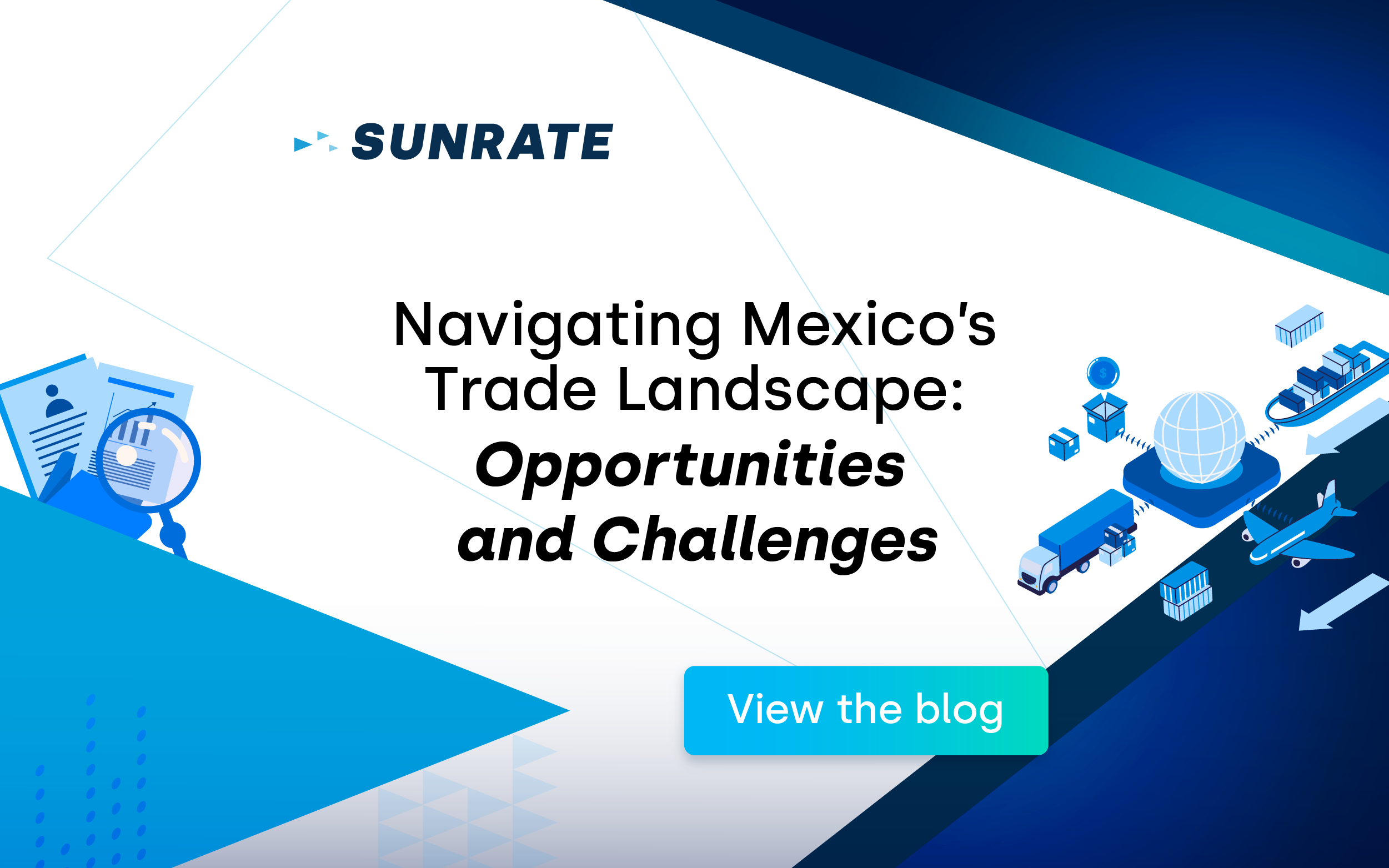 Navigating Mexico's Trade Landscape: Opportunities and Challenges